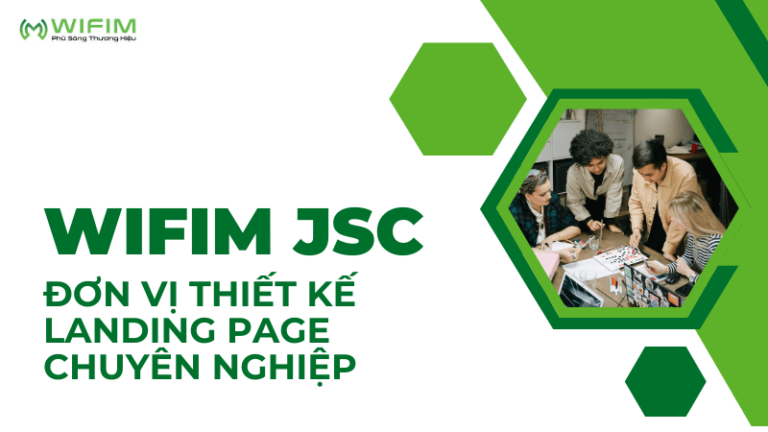 Báo giá dịch vụ thiết kế landing page theo yêu cầu | WIFIM JSC